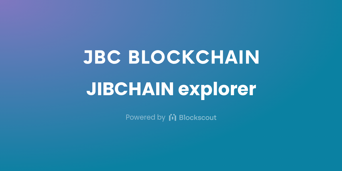 JIBCHAIN blockchain explorer - View JIBCHAIN stats | Blockscout